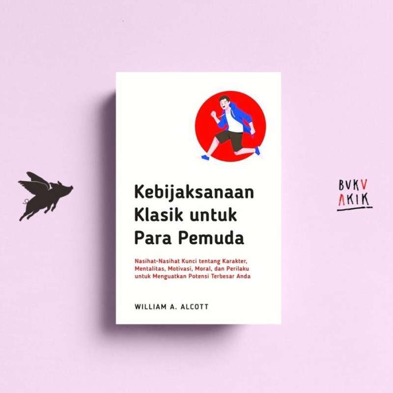 Jual Kebijaksanaan Klasik Untuk Para Pemuda - William A. Alcott di ...