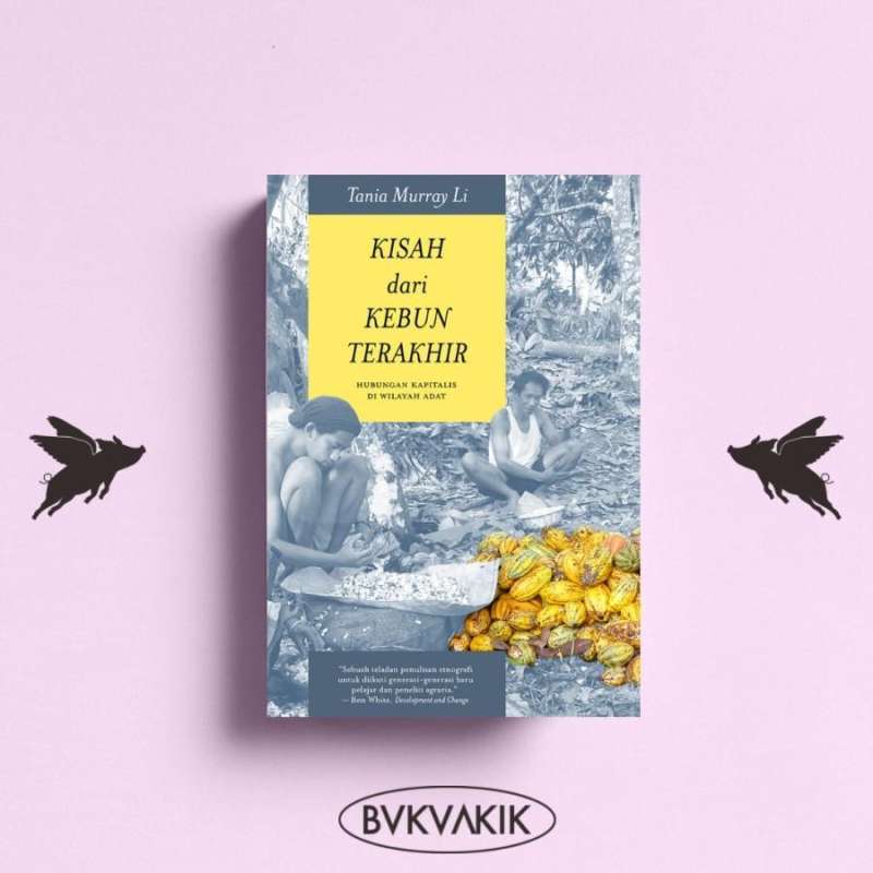 Jual KISAH DARI KEBUN TERAKHIR - Tania Murray Li di Seller Buku Akik ...
