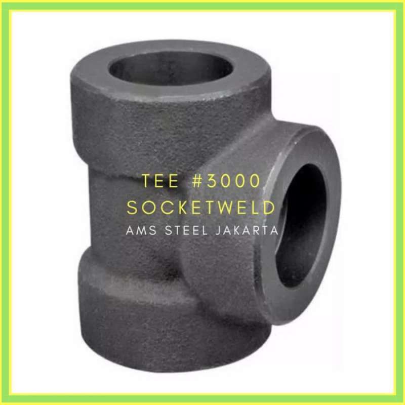 Promo 1 Inch Socketweld #3000 Tee A105 Forged Steel Class 3000 Diskon ...