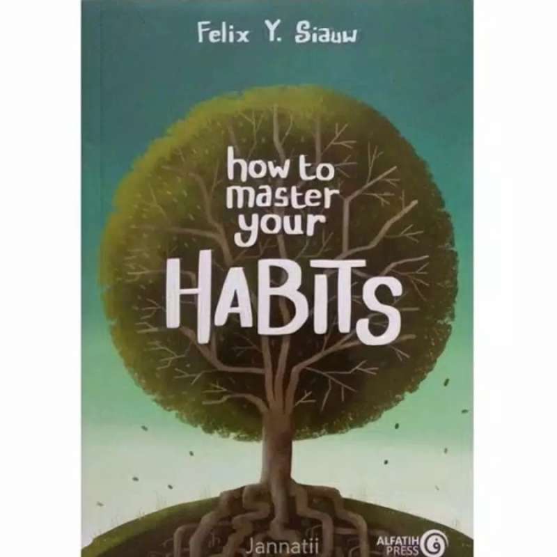 Promo How To Master Your Habits By Felix Siauw Original Diskon 23% di ...