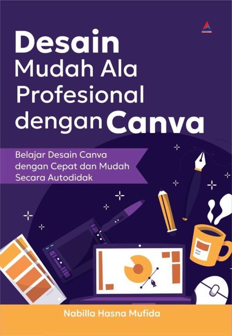 Jual Desain Mudah Ala Profesional Dengan Canva : Belajar Desain C di ...