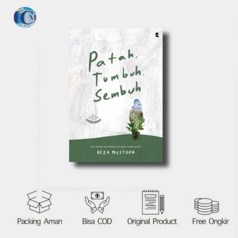 Jual Buku Motivasi Patah, Tumbuh, Sembuh - Reza Mustopa di Seller ...