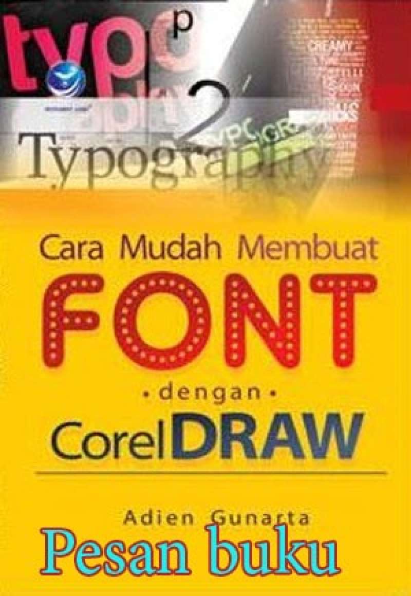 Promo Buku Cara Mudah Membuat Font Dengan Coreldraw Oleh Adien G Diskon ...