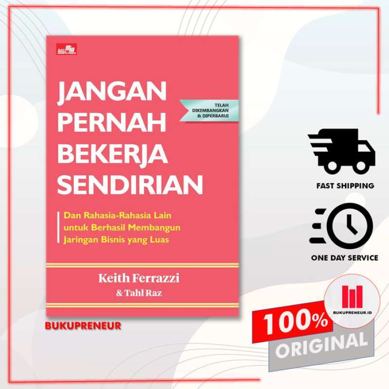 Promo Jangan Pernah Bekerja Sendirian - Keith Ferrazzi & Tahl Raz Diskon 26% Di Seller Huka Shop ...