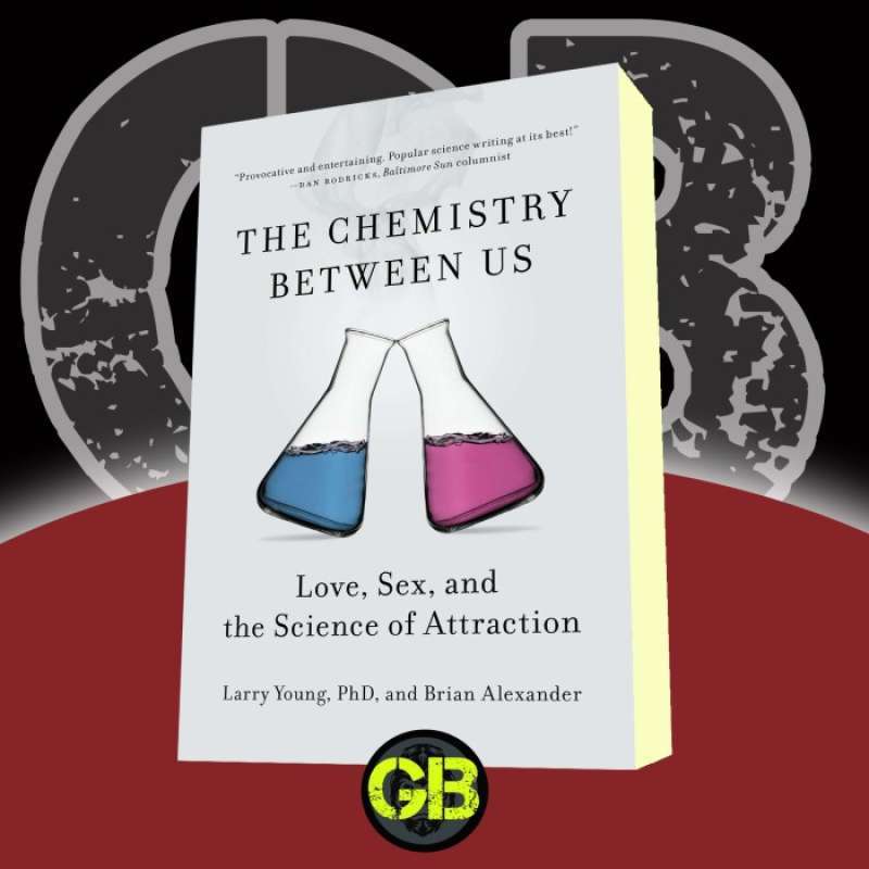 Promo The Chemistry Between Us: Love, Sex, And The Science Of ...