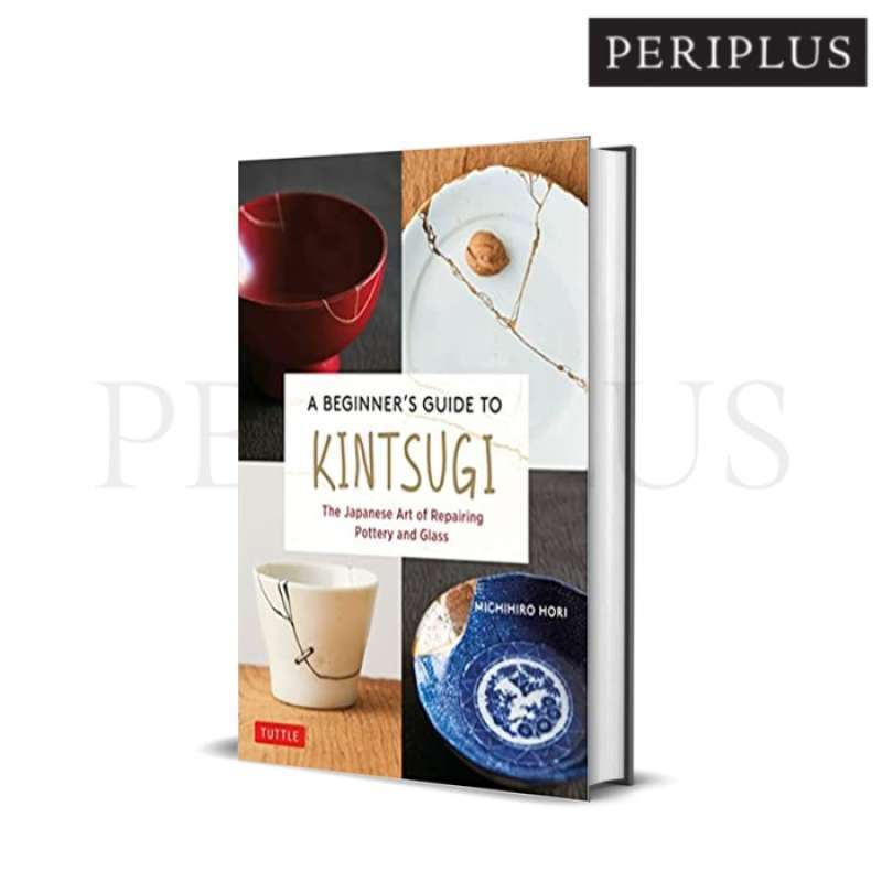 Promo Beginner's Guide To Kintsugi - 9784805316740 Diskon 23% Di Seller Zawaru Store - Tanah ...
