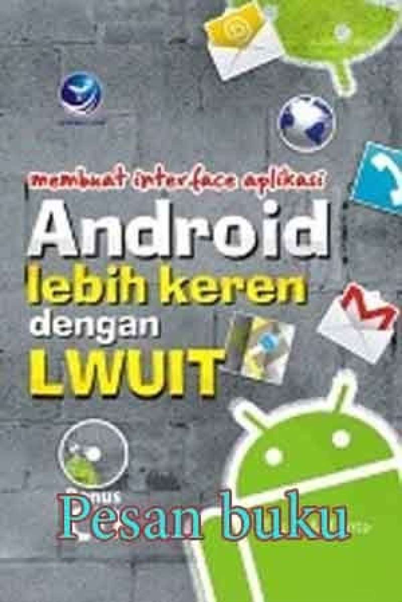 Promo Buku Membuat Interface Aplikasi Android Lebih Keren Dengan Lwuit ... Promo Buku Membuat Interface Aplikasi Android Lebih Keren Dengan Lwuit ...