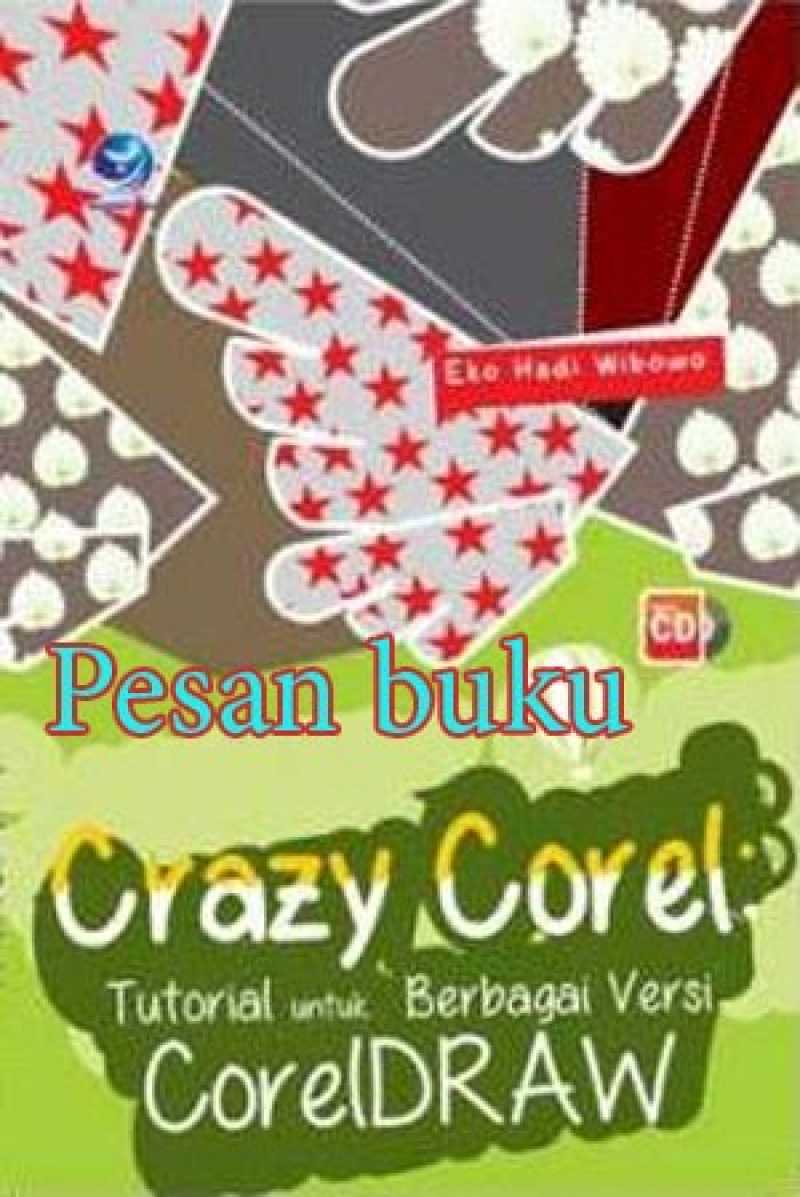 Promo Buku Crazy Corel: Tutorial Untuk Berbagai Versi Coreldraw+cd Diskon 26% Di Seller Harui ...