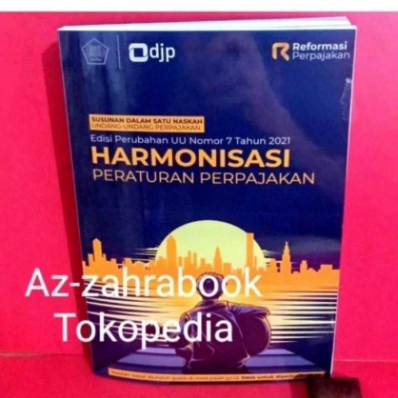 Jual Susunan Dalam Satu Naskah Harmonisasi Peraturan Perpajakan Di ... Jual Susunan Dalam Satu Naskah Harmonisasi Peraturan Perpajakan Di ...