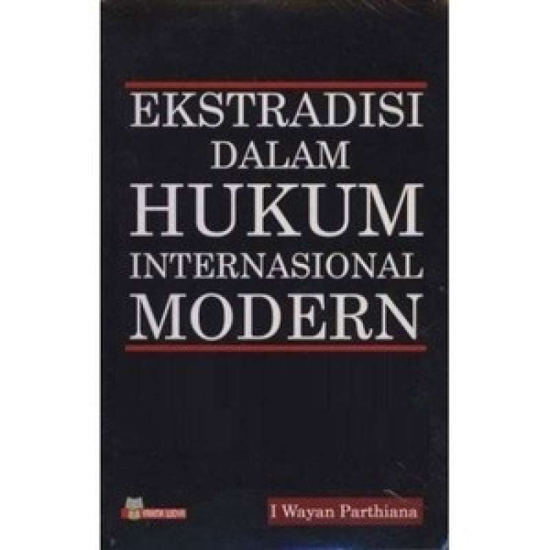 Jual Buku Hukum/ekstradisi Dalam Hukum Internasional Modern/yrama Widya ...