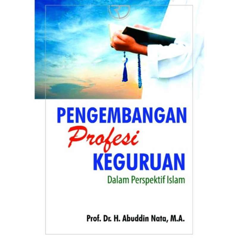 Promo BUKU Pengembangan Profesi Keguruan dalam Perspektif Islam – Abuddin Diskon 23% di Seller ...