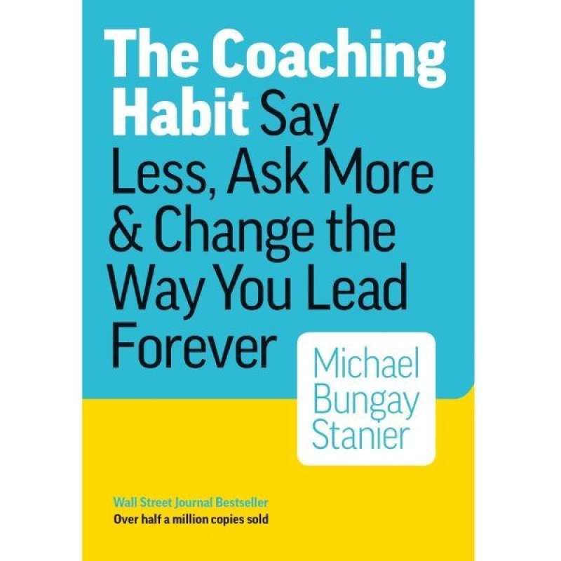 Promo Buku Import The Coaching Habit: Say Less, Ask More&Change The Way ...