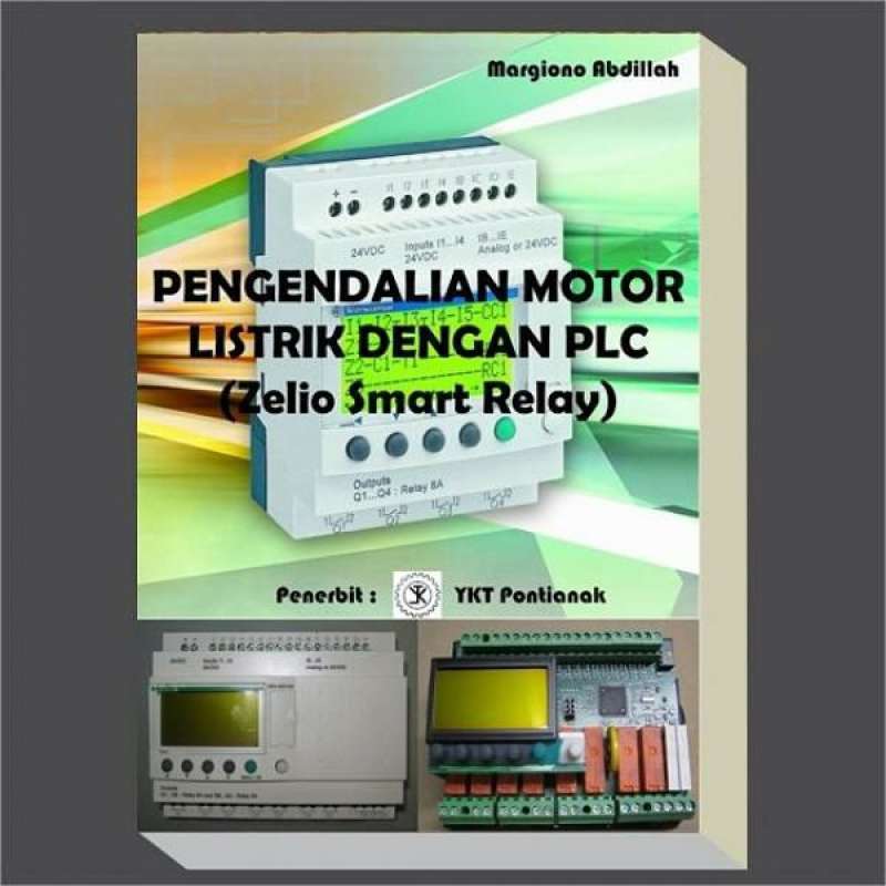 Jual Ebook Pengendalian Motor Listrik Dengan PLC (Zelio Smart Relay) di ... Jual Ebook Pengendalian Motor Listrik Dengan PLC (Zelio Smart Relay) di ...