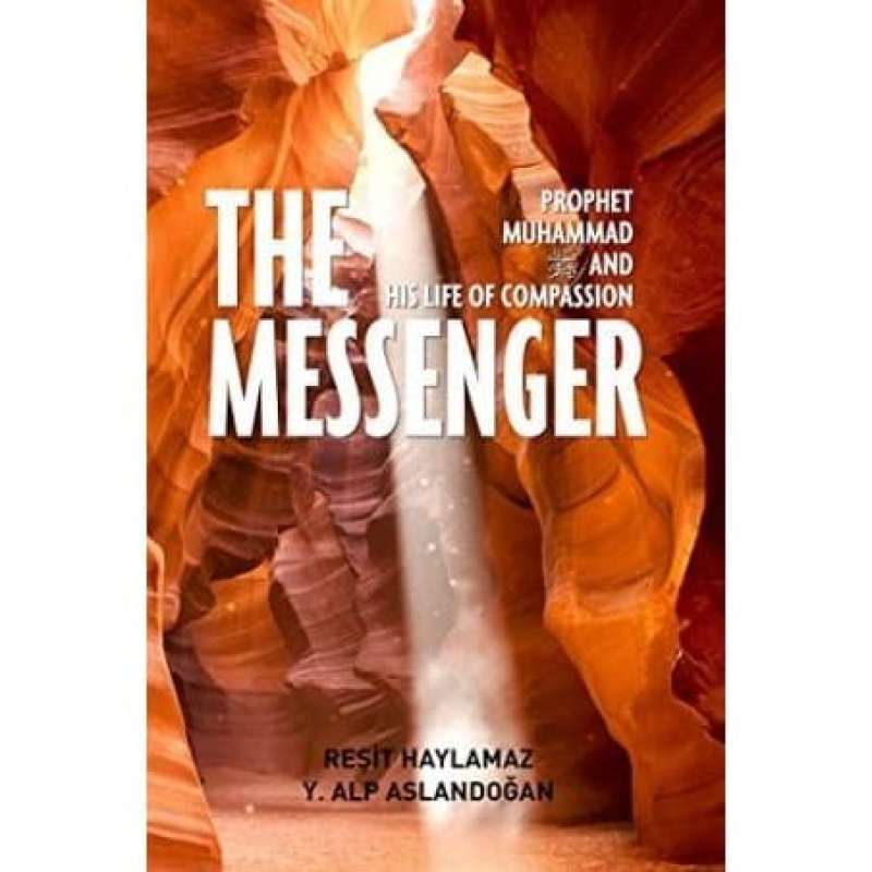 Jual The Messenger : Prophet Muhammad And His Life Of Compassion Di ...