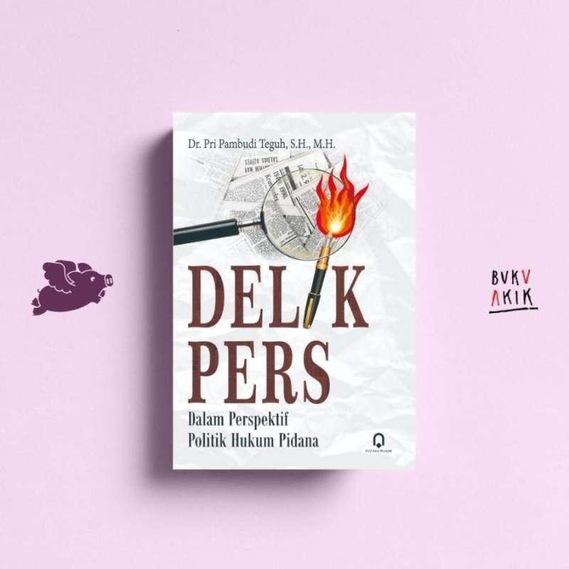 Jual DELIK PERS : DALAM PERSPEKTIF POLITIK HUKUM PIDANA - PRI PAMBUDI ...