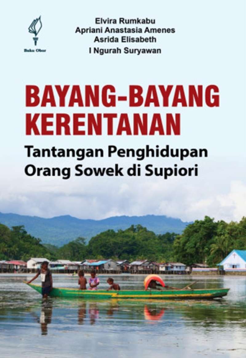 Jual Bayang-Bayang Kerentanan, Tantangan Penghidupan Orang Sowek di ...