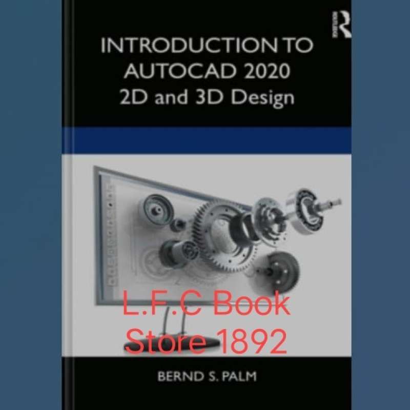 Promo Buku Introduction To Autocad 2020 2D And 3D Design By Bernd S. Palm Diskon 23% di Seller ...