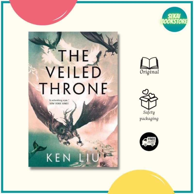 Jual The Veiled Throne - Ken Liu Di Seller Indah Library - Tegal Alur ...