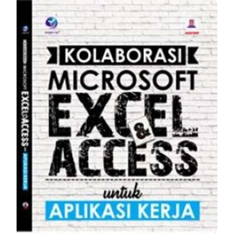 Promo Buku Kolaborasi Microsoft Excel dan Microsoft Access untuk Aplikasi Kerja Diskon 30% di ...