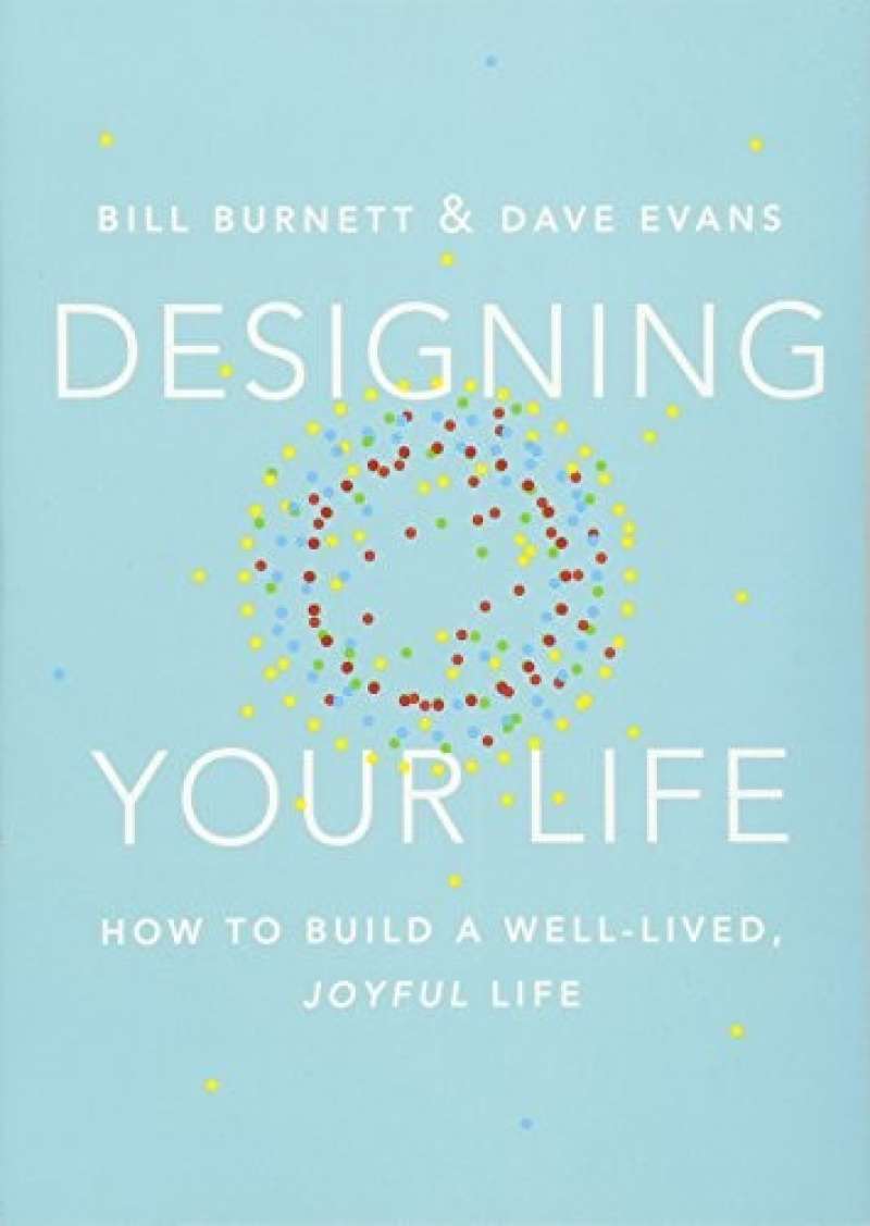 Promo Designing Your Life : How to Build a Well-Lived, Joyful Life ... Promo Designing Your Life : How to Build a Well-Lived, Joyful Life ...