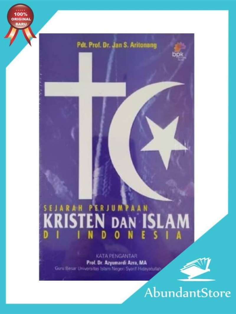 Promo Buku Sejarah Perjumpaan Islam Dan Kristen - Jan S. Aritonang ...
