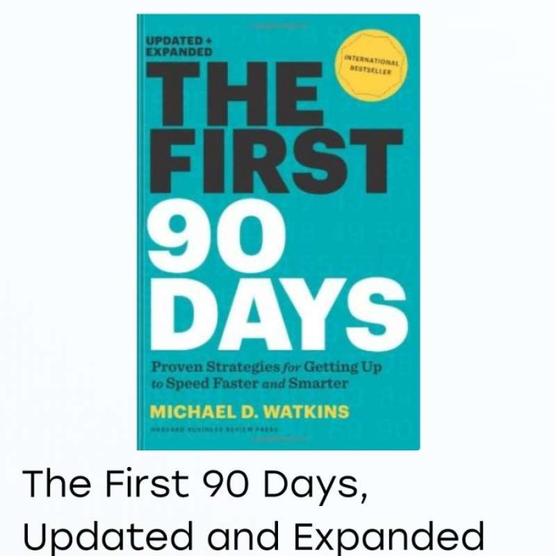 Promo The First 90 Days, Updated And Expanded - Michael Watkins Diskon ...