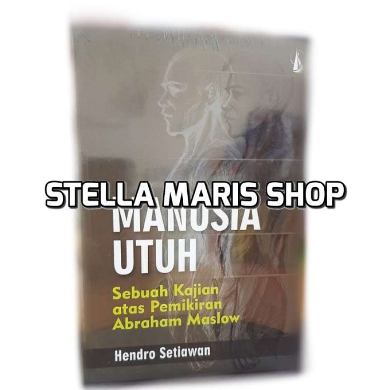 Jual Manusia Utuh, Sebuah Kajian Atas Pemikiran Abraham Maslow ...