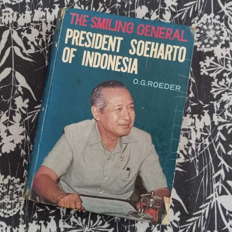 Jual The Smiling General: President Soeharto Of Indonesia (second ...