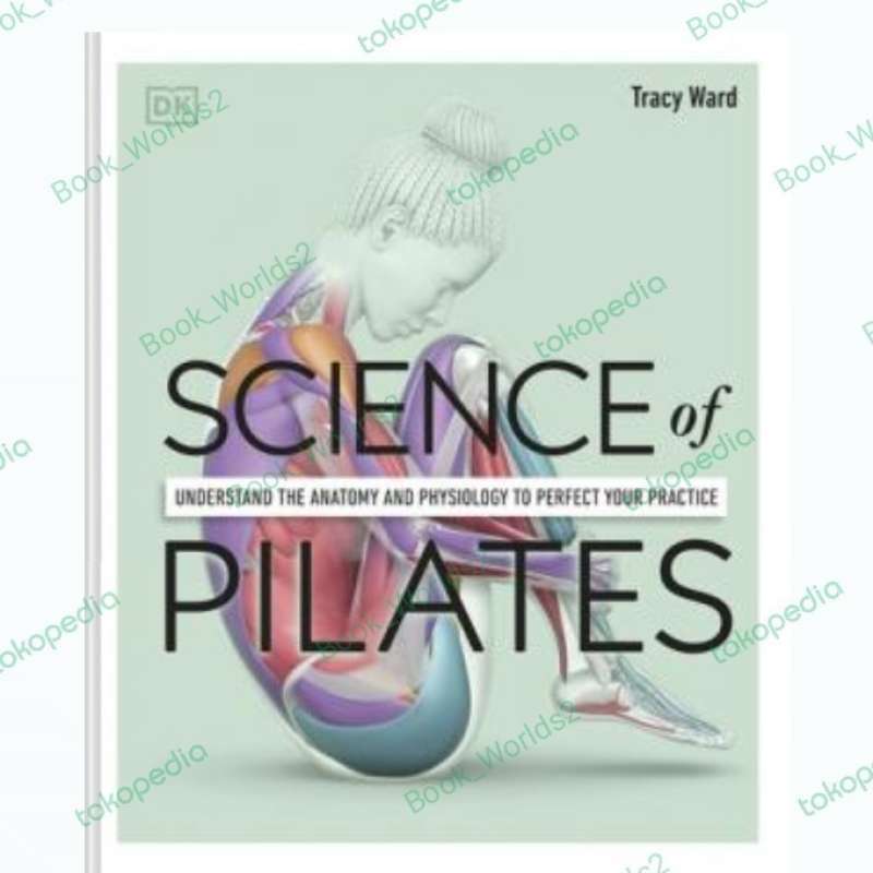 Promo Science Of Pilates: Understand The Anatomy And Physiology Diskon ...