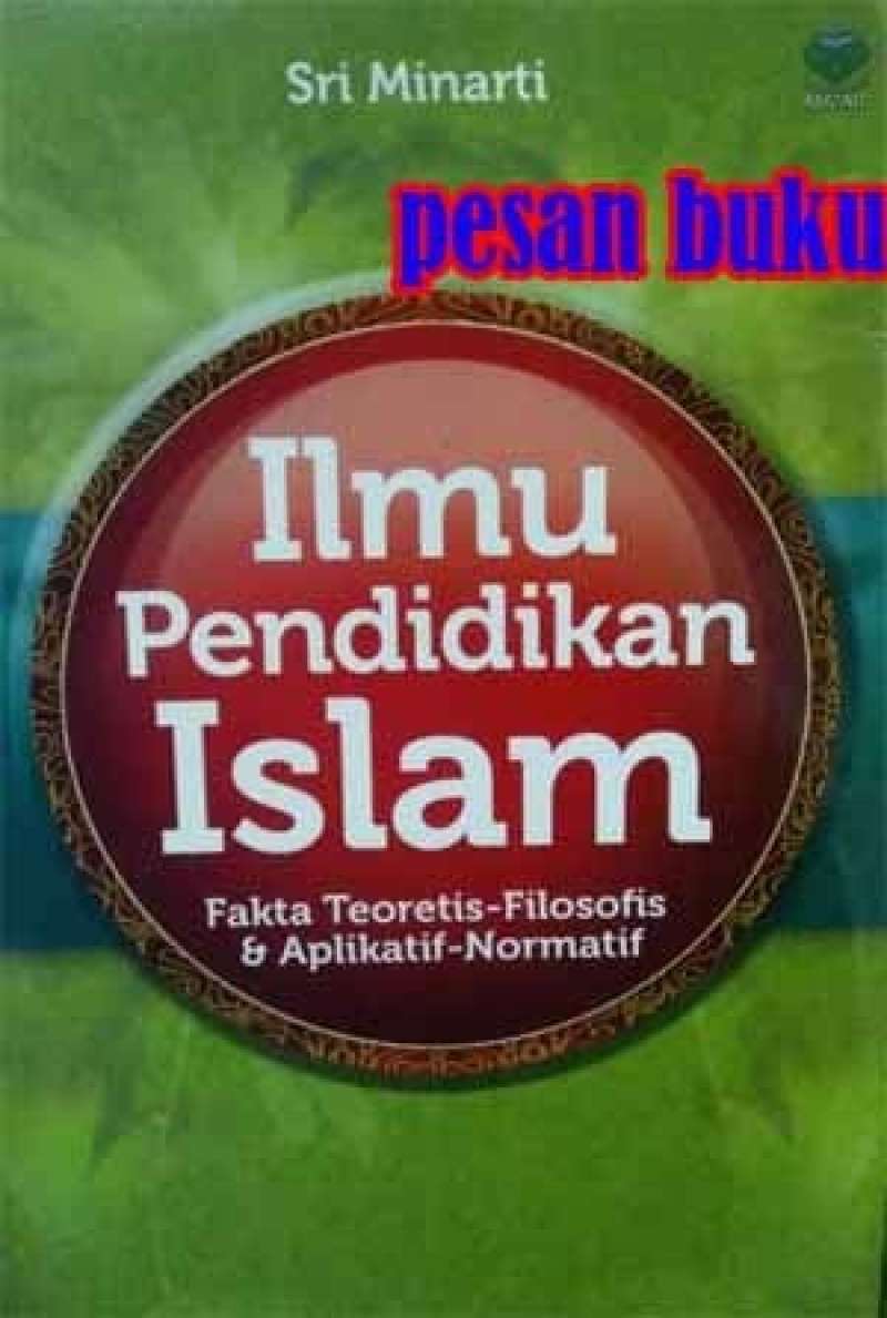 Promo Ori Buku Ilmu Pendidikan Islam Fakta Dan Teoritetis - Sri Minarti Diskon 26% Di Seller ...