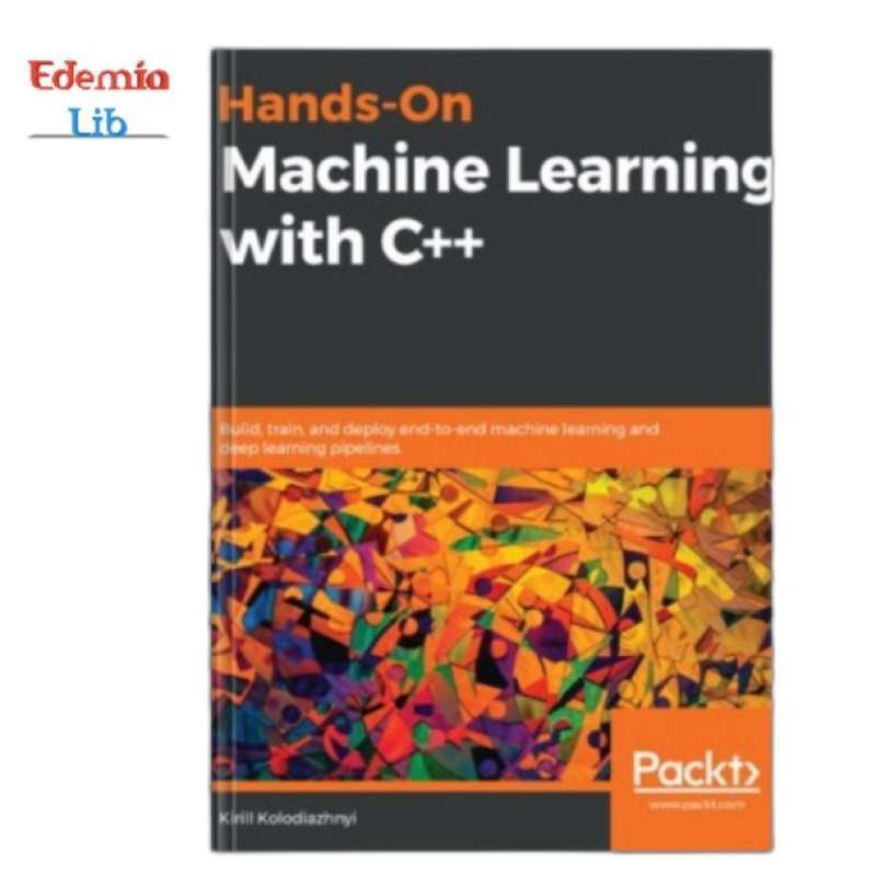 Jual Hands-on Machine Learning With C++ Di Seller Rumix - Cengkareng ... Jual Hands-on Machine Learning With C++ Di Seller Rumix - Cengkareng ...