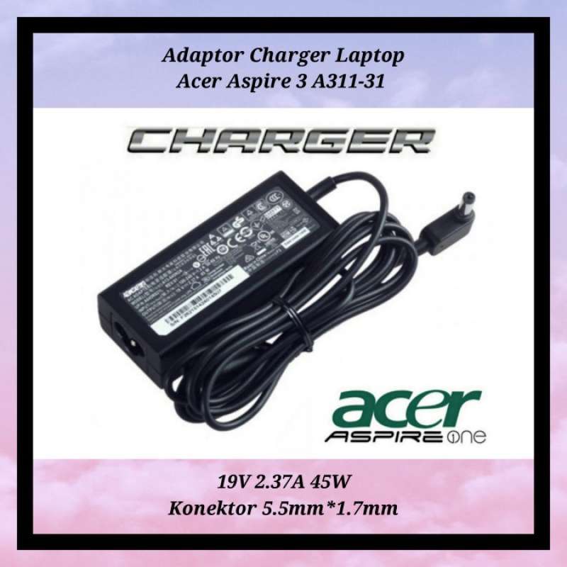 Promo Adaptor Charger Laptop Acer Aspire 3 A311-31 Series Diskon 23% di ...