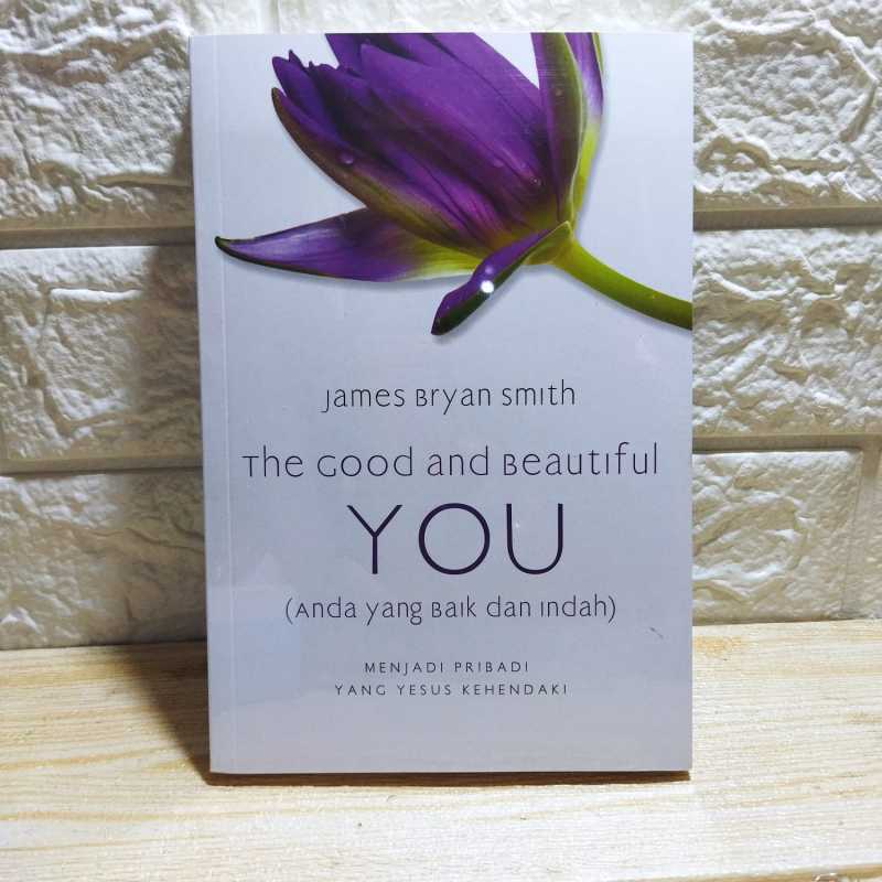 Promo The Good And Beautiful You Oleh James Bryan Smith, Seri Pemuridan ...