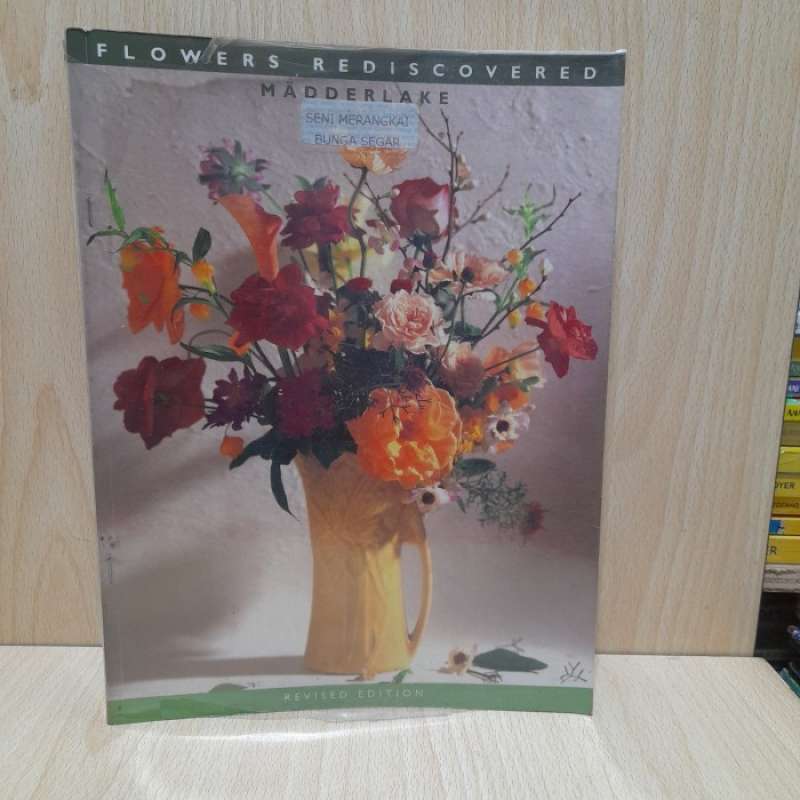 Jual Buku Impor.flowers Rediscovered ( Seni Merangkai Bunga Segar). Di ...