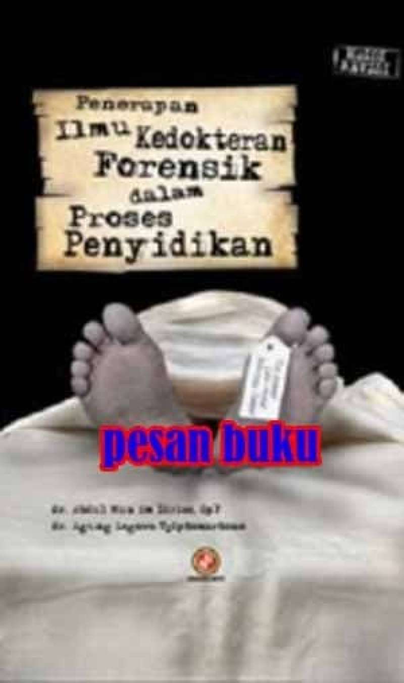 Promo Buku Penerapan Ilmu Kedokteran Forensik Dalam Proses Peyidikan ... Promo Buku Penerapan Ilmu Kedokteran Forensik Dalam Proses Peyidikan ...