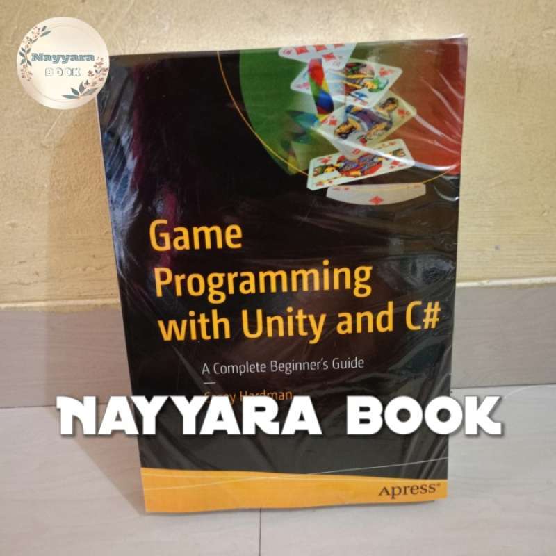 Promo Game Programming With Unity And C#: A Complete Beginner’s Guide Diskon 23% Di Seller ...