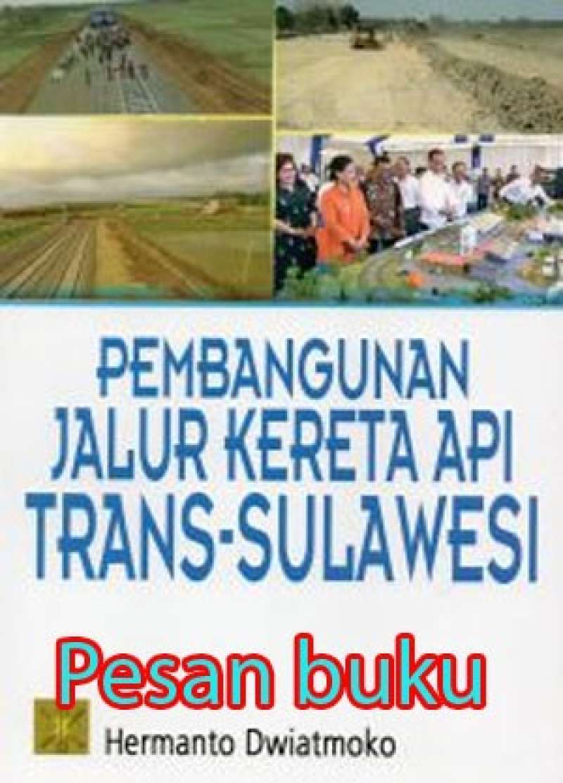 Promo Ori Buku Pembangunan Jalur Kereta Api Tras-sulawesi Diskon 26% Di ... Promo Ori Buku Pembangunan Jalur Kereta Api Tras-sulawesi Diskon 26% Di ...