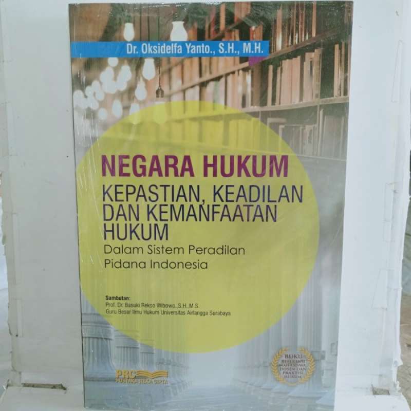 Jual Buku Negara Hukum Kepastian, Keadilan & Kemanfaatan Hukum Di ... Jual Buku Negara Hukum Kepastian, Keadilan & Kemanfaatan Hukum Di ...