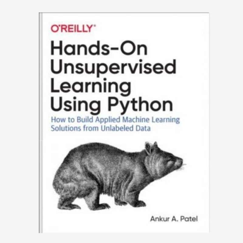 Jual Hands-On Unsupervised Learning Using Python: How to Build Applied Mach di Seller Indah ...