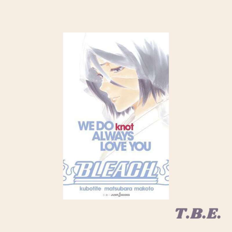 Promo Bleach We Do Knot Always Love You Light Novel (Japanese) Diskon 23% di Seller Roxie Store ...