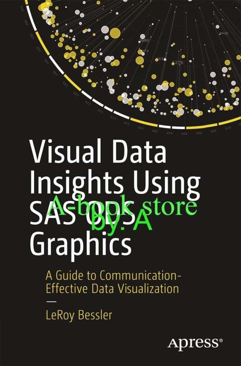 Promo ABS Visual Data Insights Using SAS ODS Graphics: A Guide to Communica Diskon 23% di Seller ...