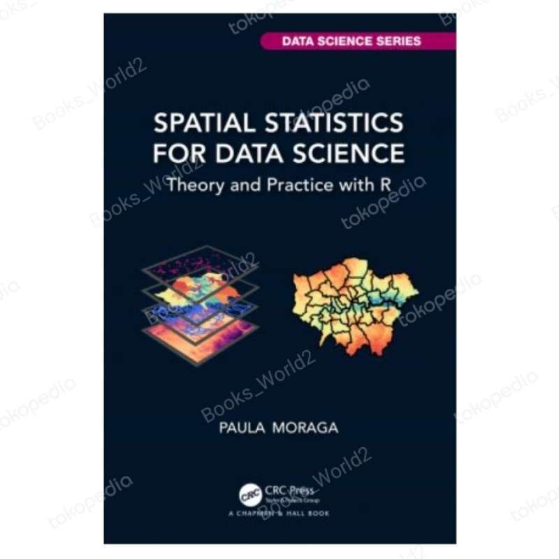 Jual Buku Spatial Statistics For Data Science: Theory And Practice With ...