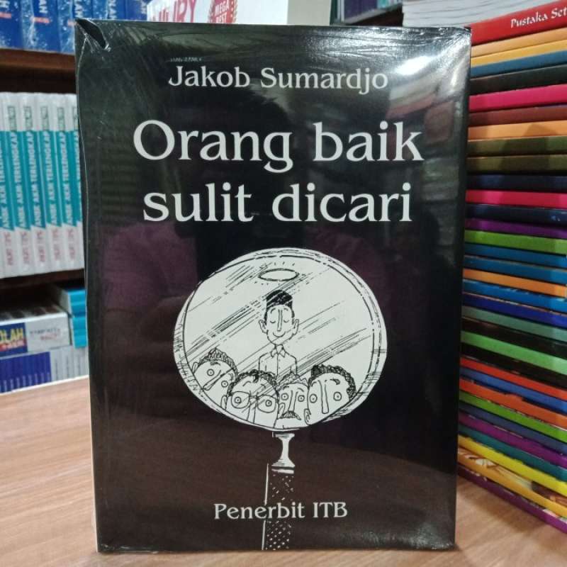 Jual Orang Baik Sulit Dicari Jakob Sumardjo Buku Original Di Seller ...