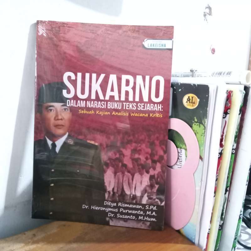 Jual 1666. Sukarno Dalam Narasi Buku Teks Sejarah: Sebuah Kajian Analisis Wacana Kritis Di ...