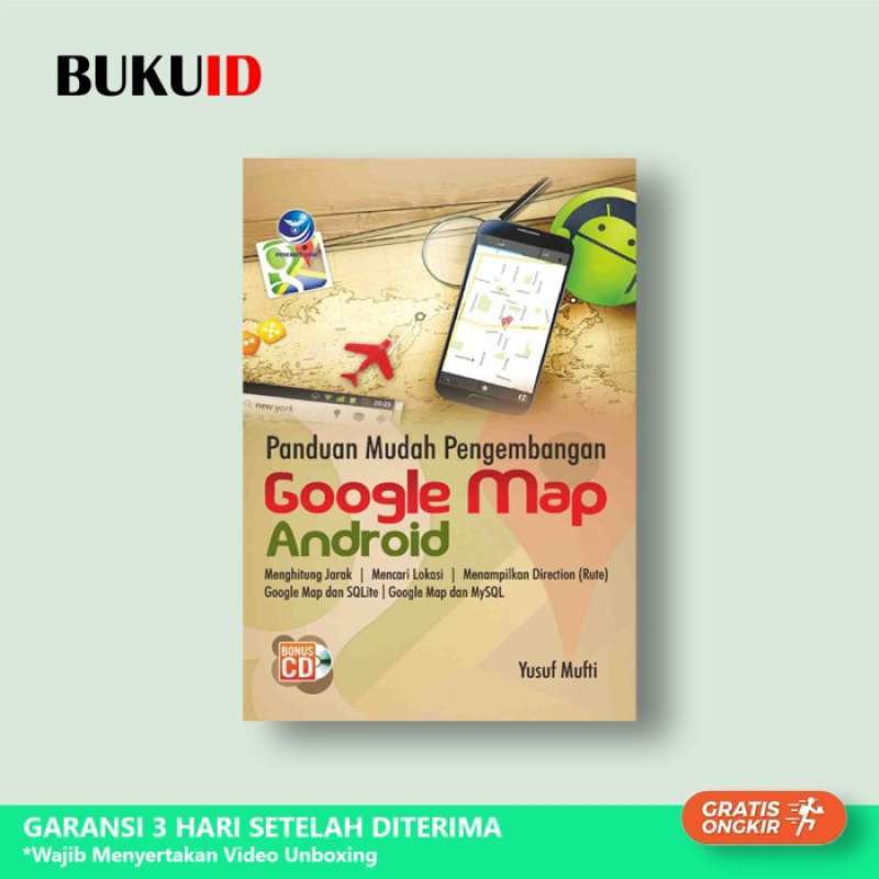 Promo Buku Panduan Mudah Pengembangan Google Map Android+cd Diskon 26% ...