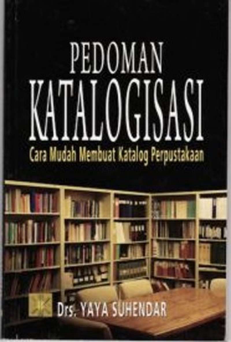 Jual Buku Pedoman Katalogisasi: Cara Mudah Membuat Katalog Perpustakaan ...