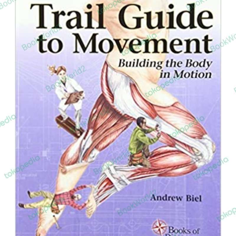 Jual Buku Trail Guide To Movement: Building The Body In Motion Di ...