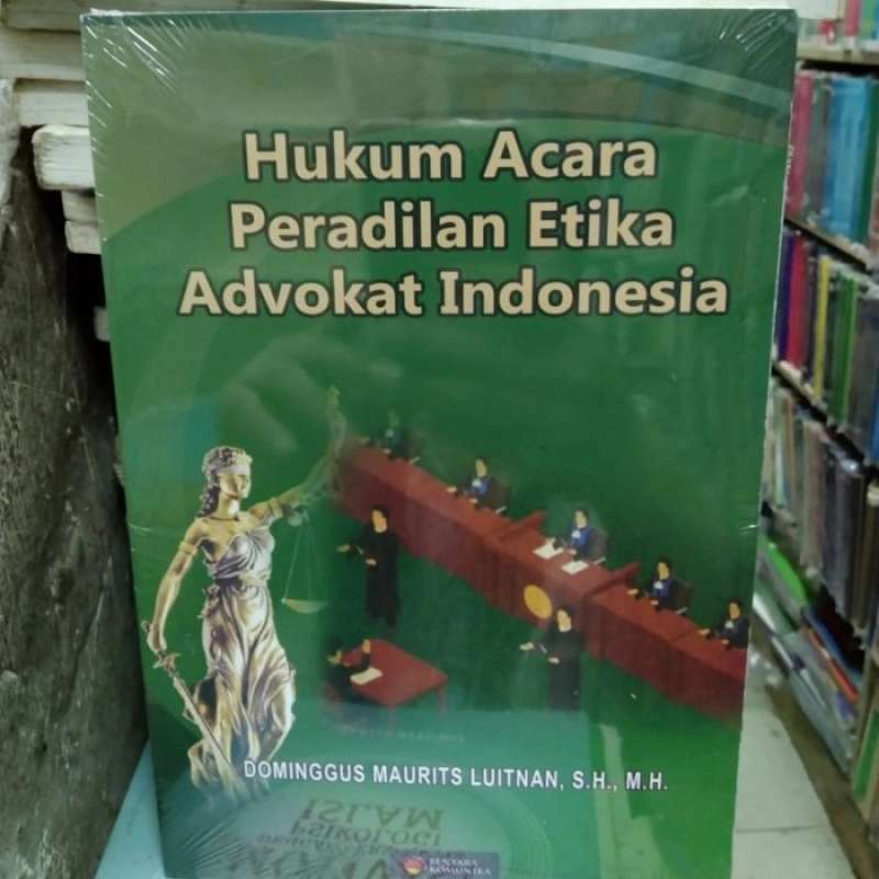 Promo Hukum Acara Peradilan Etika Advokat Indonesia Dominggus Maurits ...