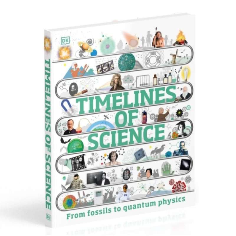 Jual Dk Timelines Of Science : From Fossils To Quantum Physics Di ...