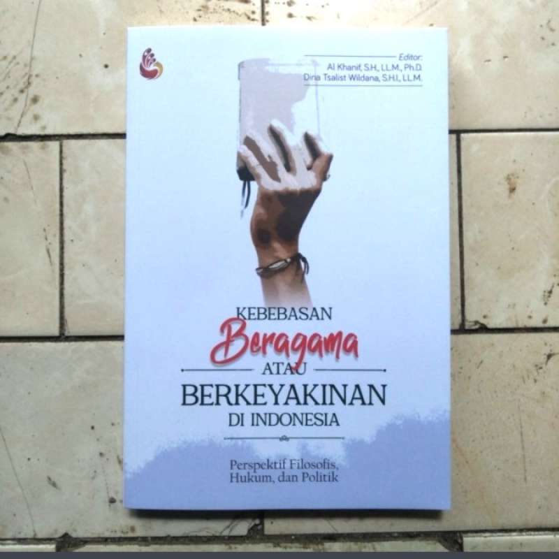 Promo Buku Kebebasan Beragama Dan Keyakinan Di Indonesia Original ...